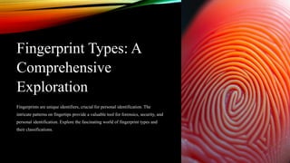 Fingerprint-Types-A-Comprehensive-Exploration.pptx