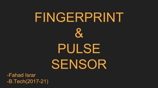 Finger print and pulse sensor for digital signal processors (dsp) | PPTX