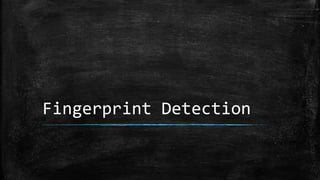 Fingerprint detection | PPTX