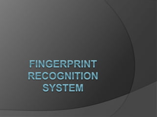 Fingerprint recognition system | PPT