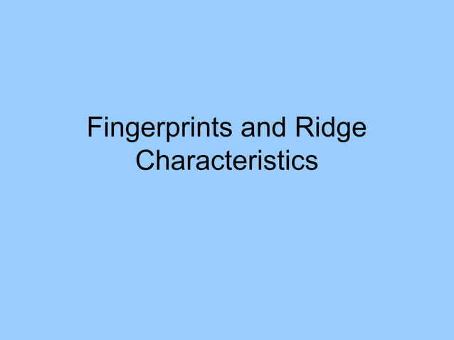 Fingerprints and ridge characteristics | PPT | Skin and Dermatology ...