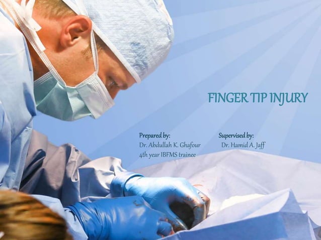 Finger tip injury | PPTX | First Aid | Injuries