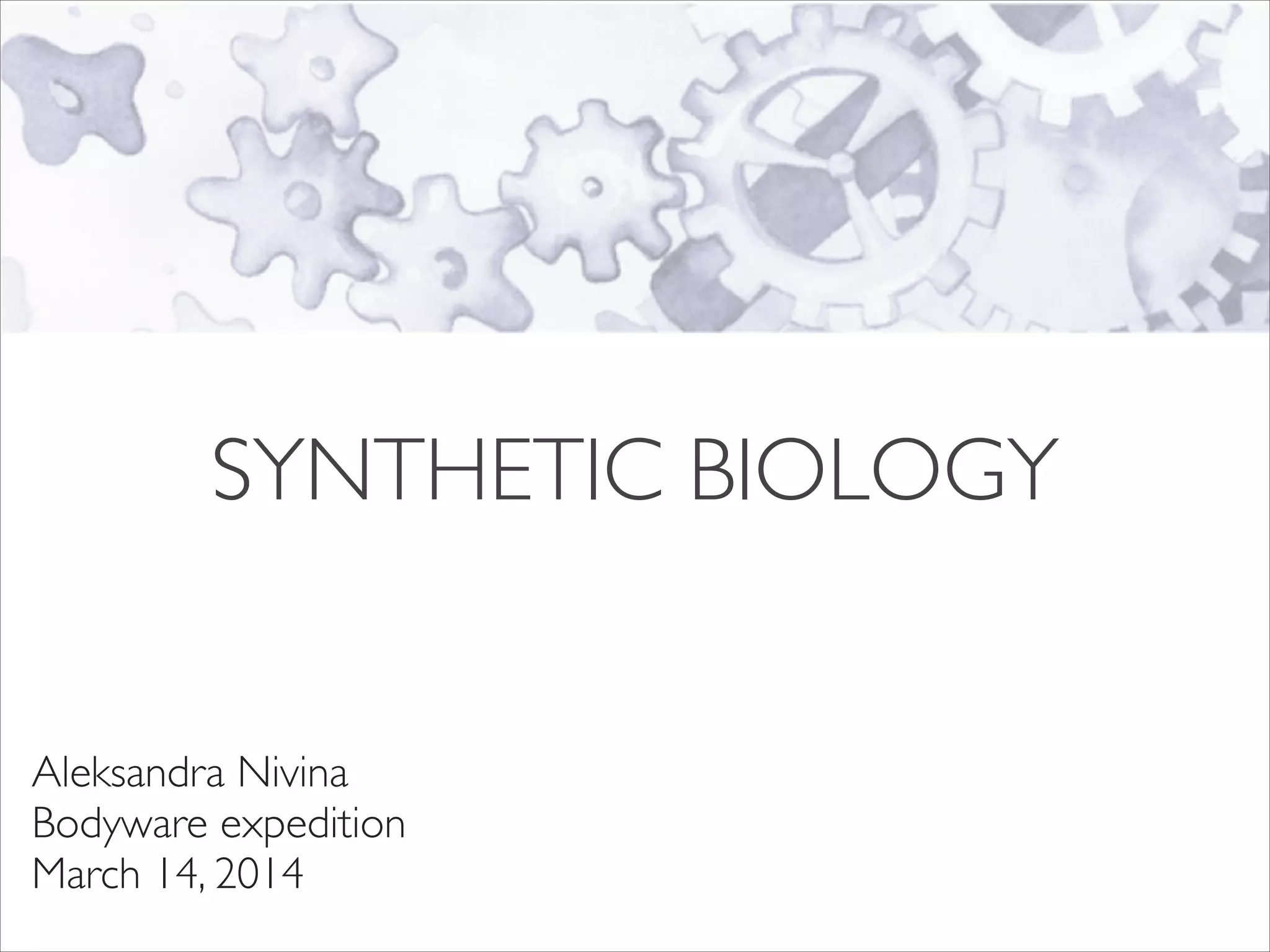 Workshop Fing-CRI : Synthetic Biology, by Aleksandra Nivina | PDF