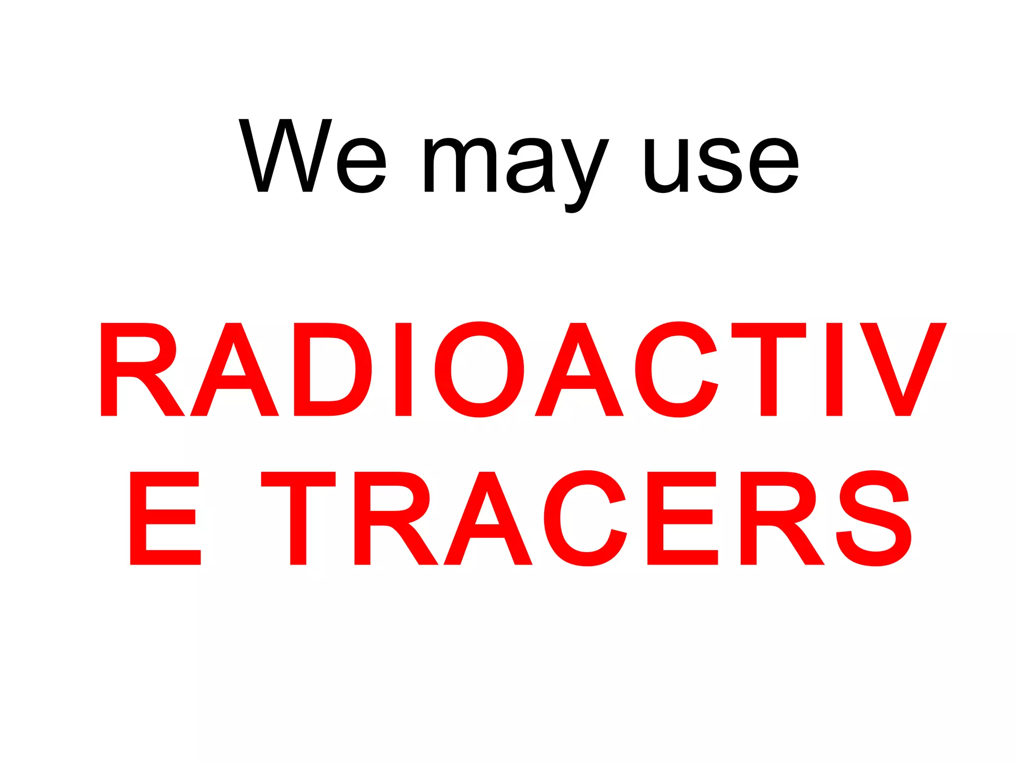 Radioactive Tracers | PPT