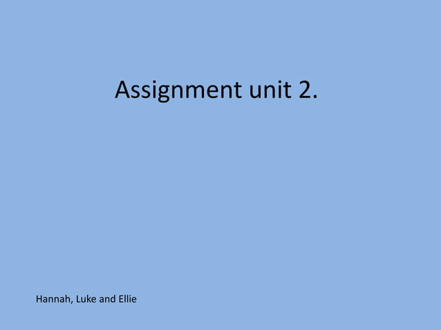 Finished unit 2 assignment | PPT
