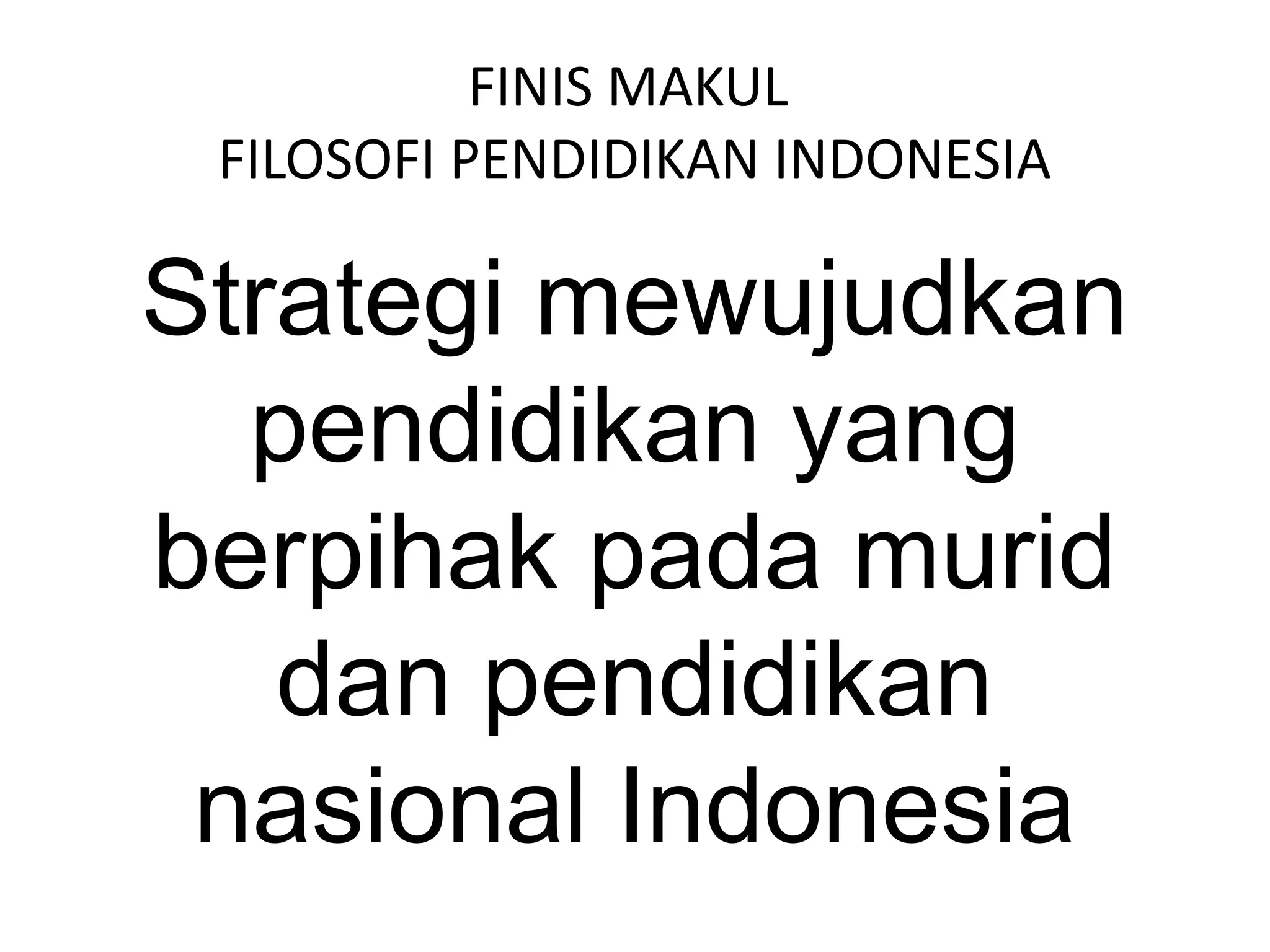 FINISH Filosofi Pendidikan Indonesia.pptx