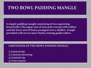 Finishing 1: Padding Mangles Stentering machine | PPTX