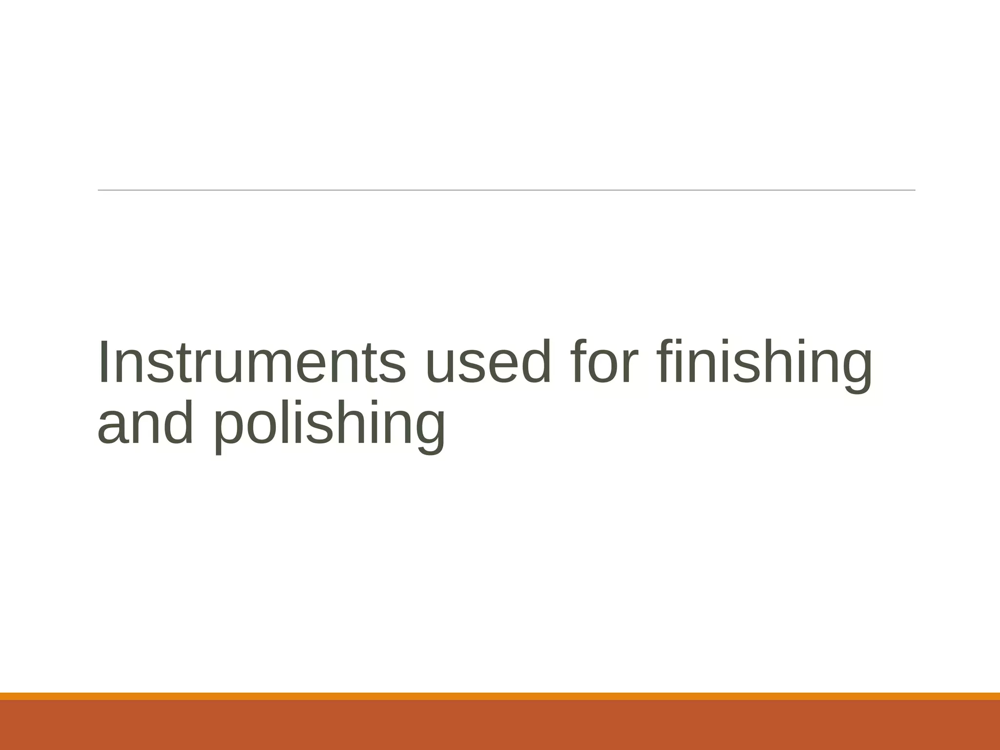 Finishing and polishing | PPT