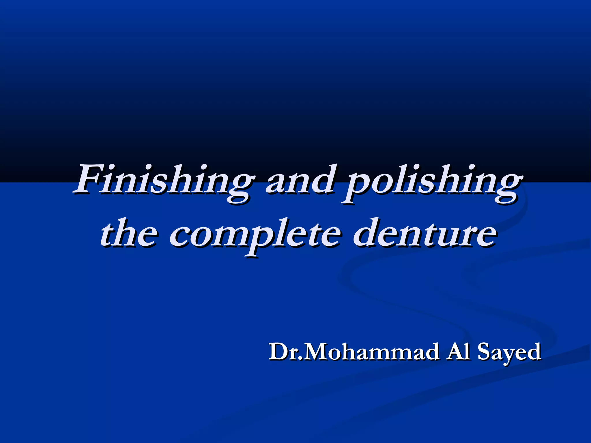 Finishing and polishing the complete denture | PPT