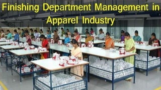 Finishing department of a garments industry | PPTX
