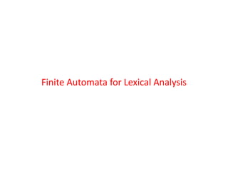 Finite automata-for-lexical-analysis | PPTX