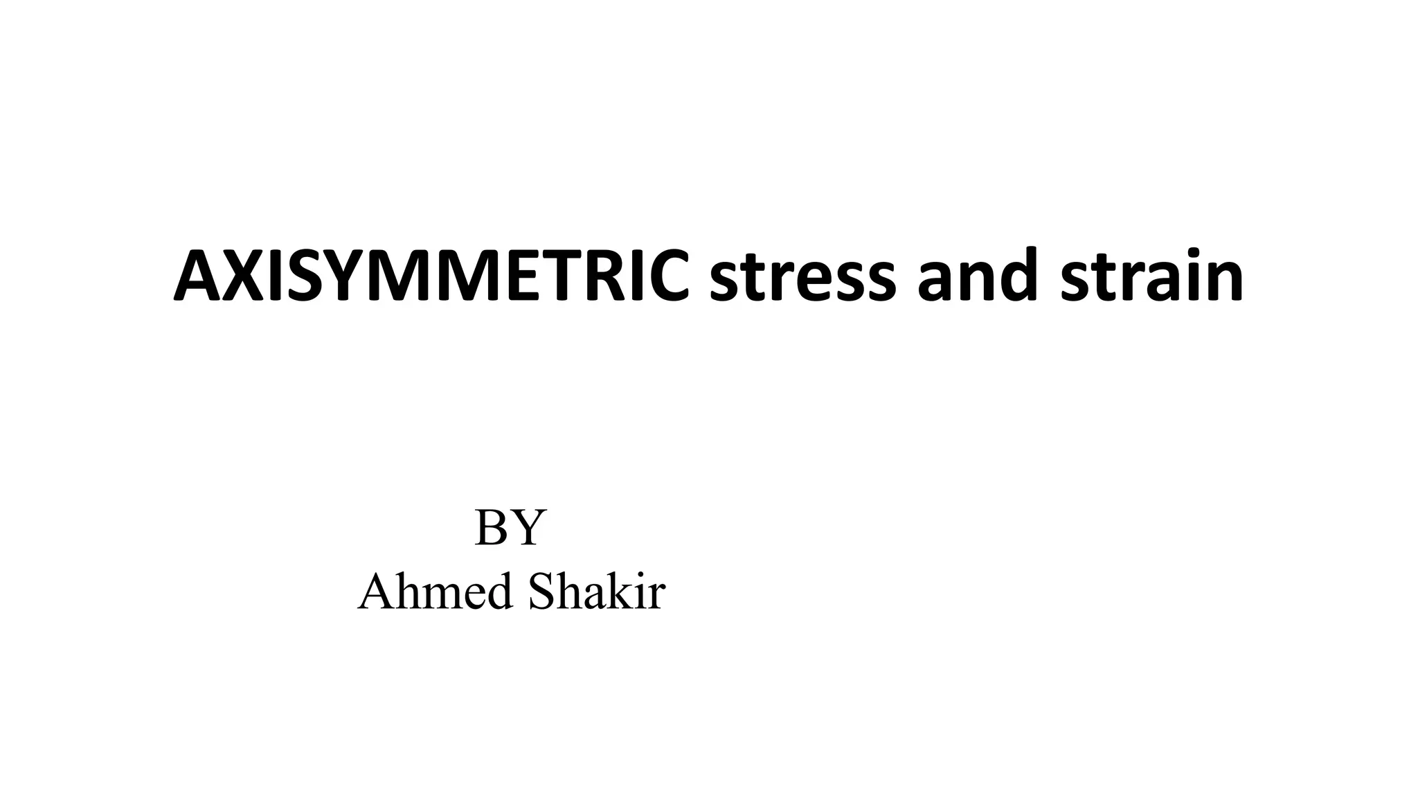 Finite Element Axisymmetric Stress And Strain Pptx