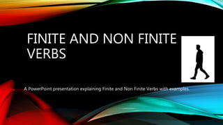 Finite and non finite verbs | PPTX