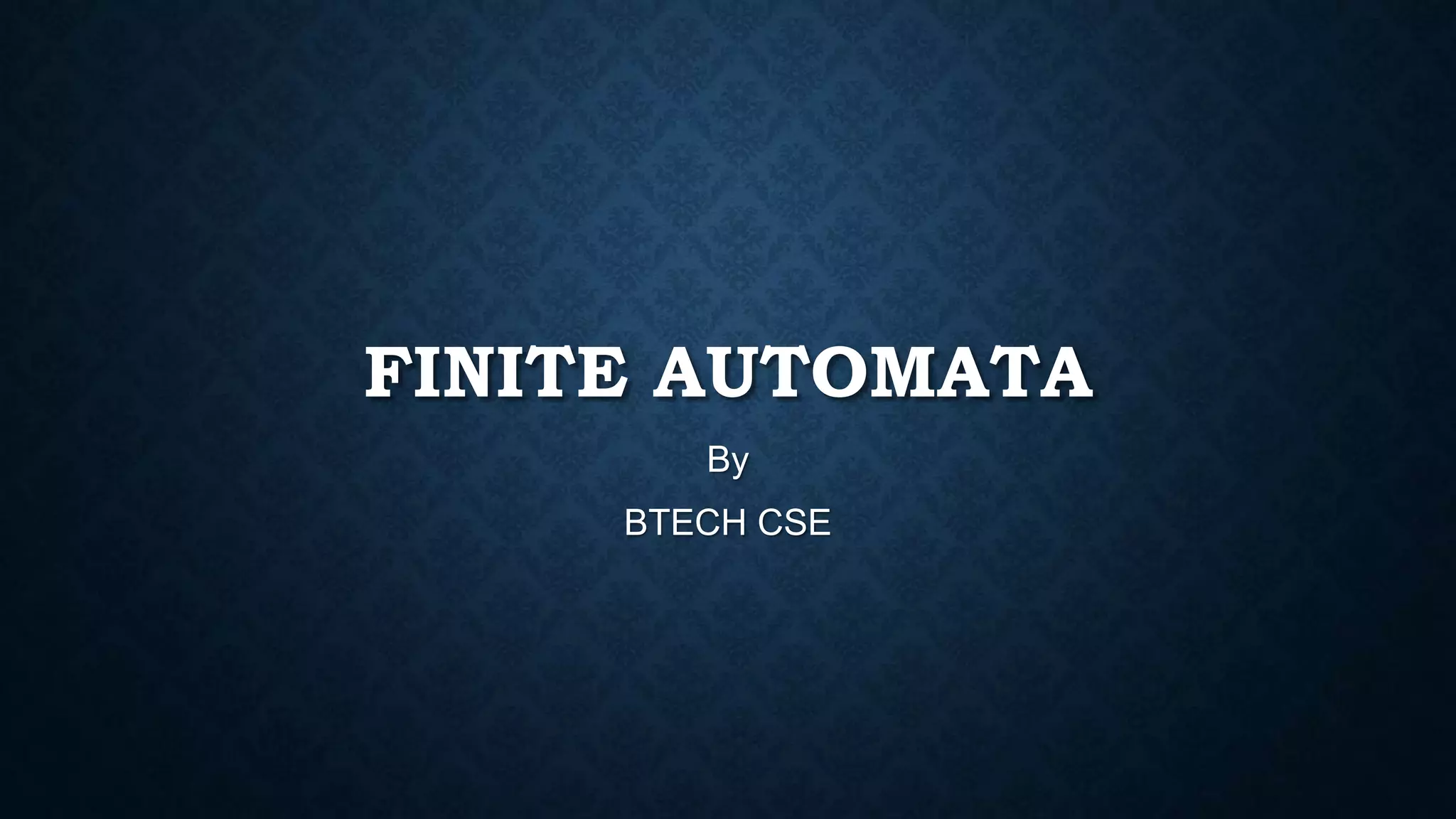 FINITE AUTOMATA | PPTX | Computing | Technology & Computing