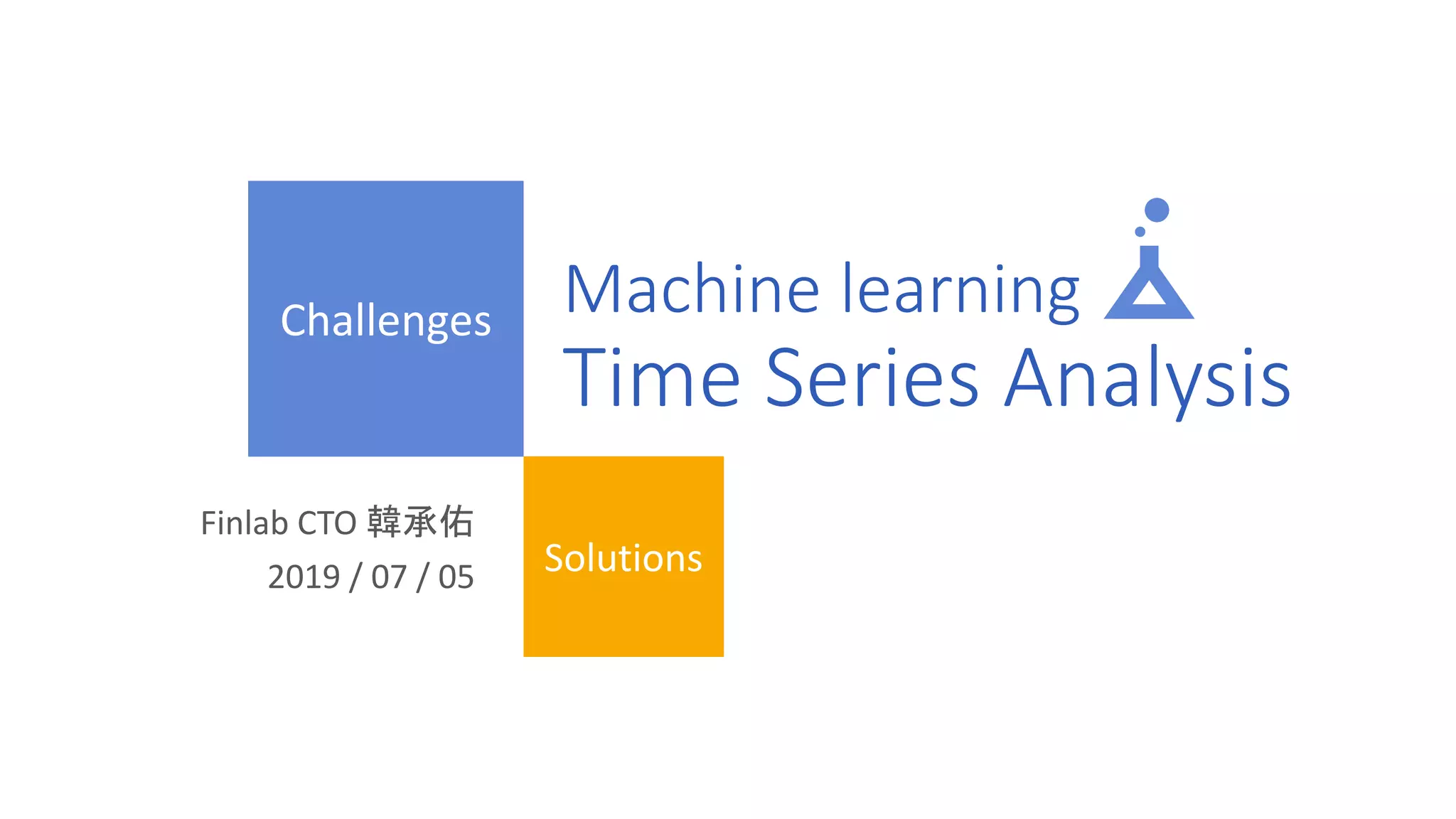 Machine Learning And Time Series Analysis Finlab Cto 韓承佑 Ppt 3950
