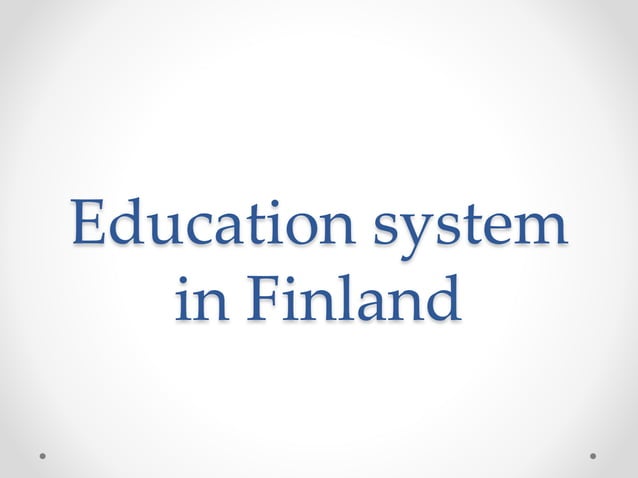 Finland-education system | PPTX