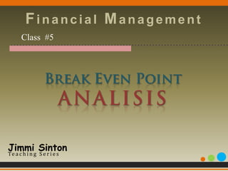 Fin man 5 break even point and leverage analysis | PPTX