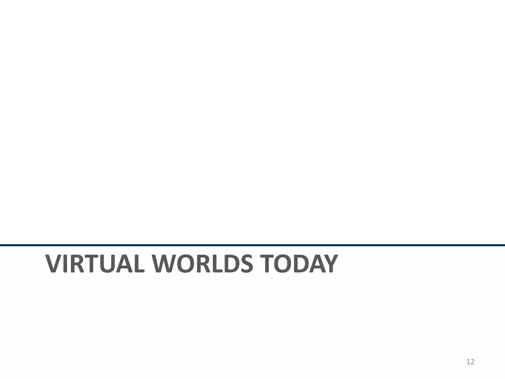 History of Virtual Worlds and current applications | PPTX