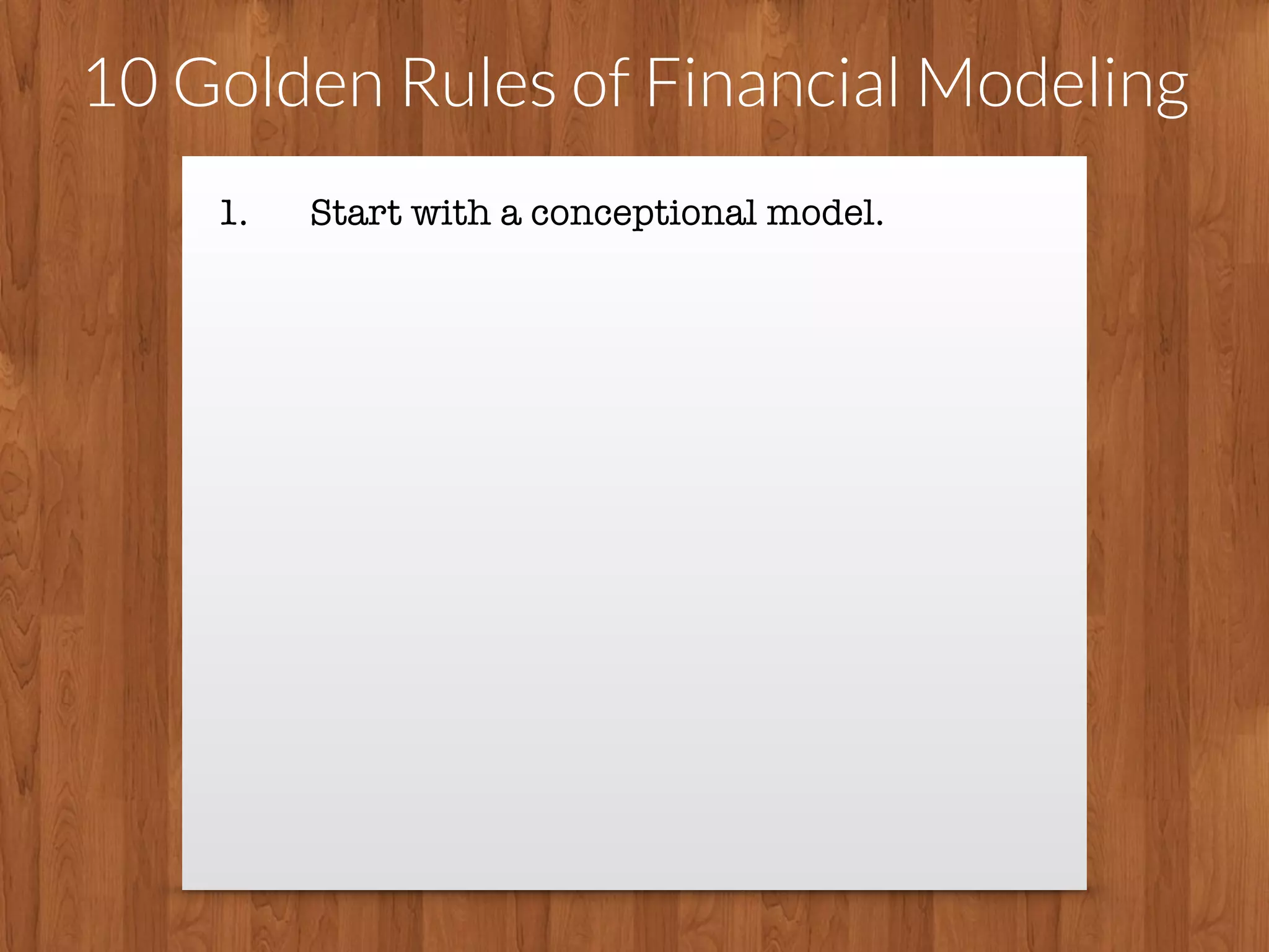 10 Golden Rules of Financial Modeling | PDF