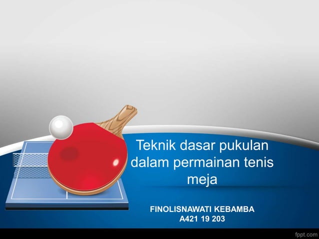 PPT teknik dasar pukulan dalam permainan tenis meja | PPT