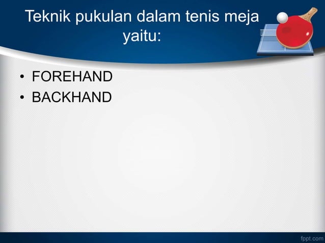 PPT teknik dasar pukulan dalam permainan tenis meja | PPT