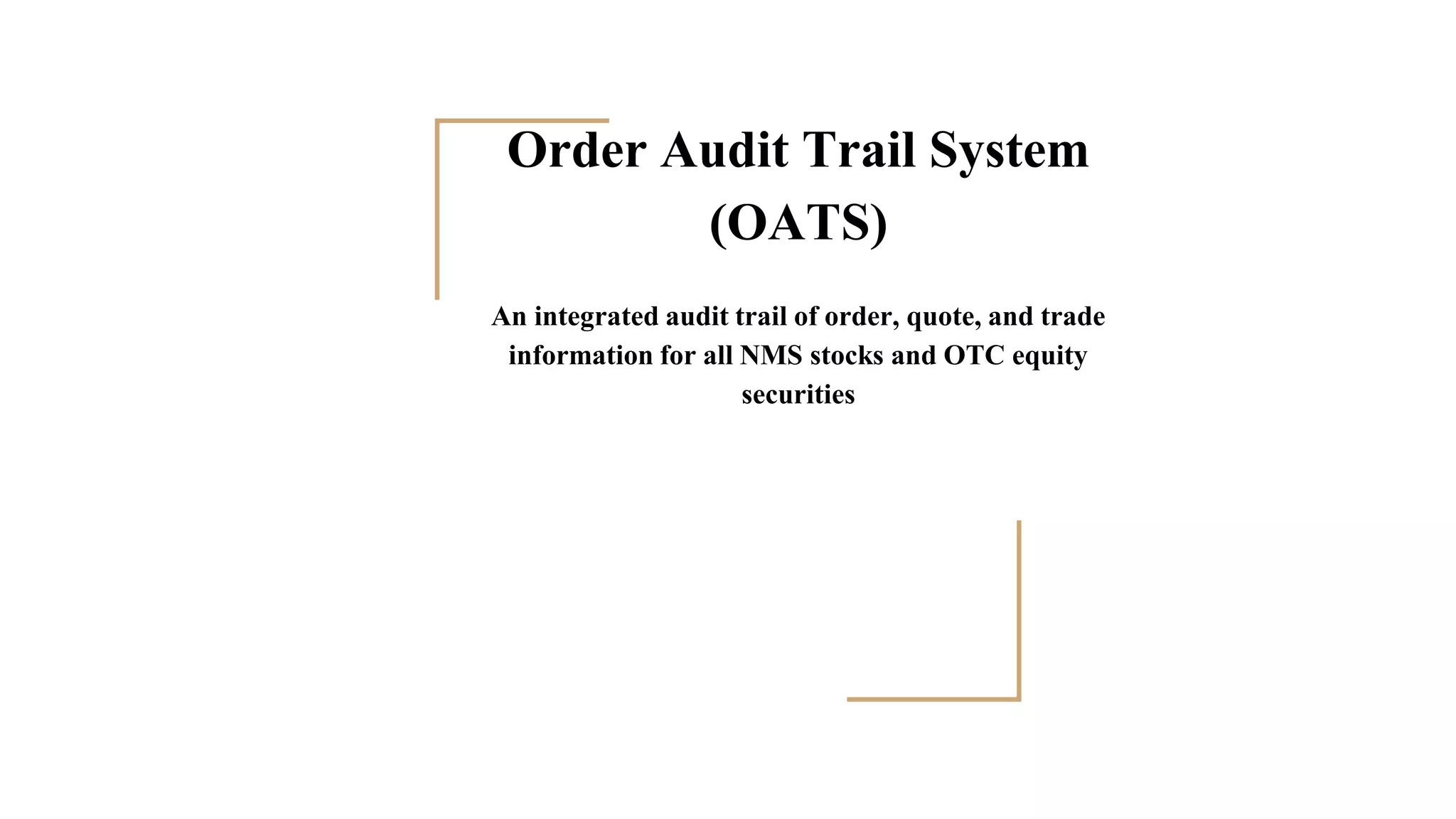 Finra order audit trail system (OATS) | PPTX