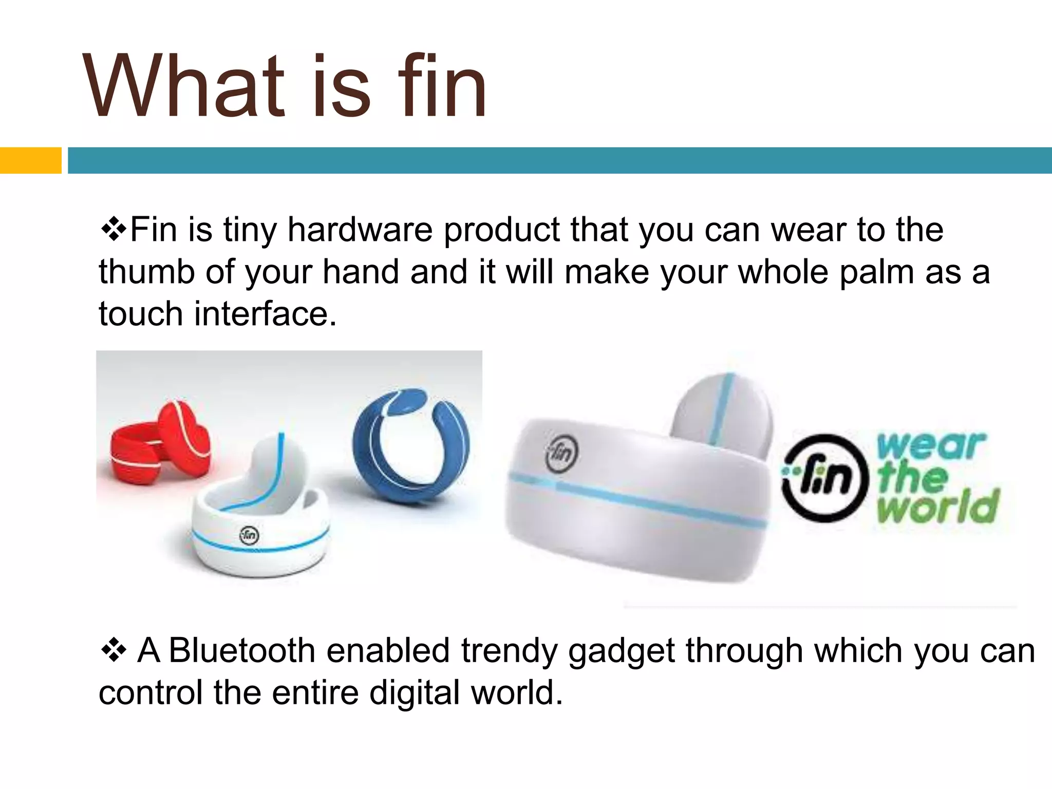 Fin - A Wearable Gesture Controlled Ring | PPTX