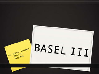 Fins3630 class presentation basel iii final | PPTX