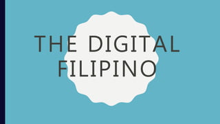 The Digital Filipino | PPT