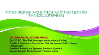 FINTECH,REGTECH AND SUPTECH: WHAT THEY MEAN FOR FINANCIAL SUPERVISION | PPTX