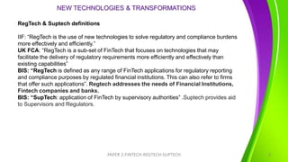 FINTECH,REGTECH AND SUPTECH: WHAT THEY MEAN FOR FINANCIAL SUPERVISION | PPTX