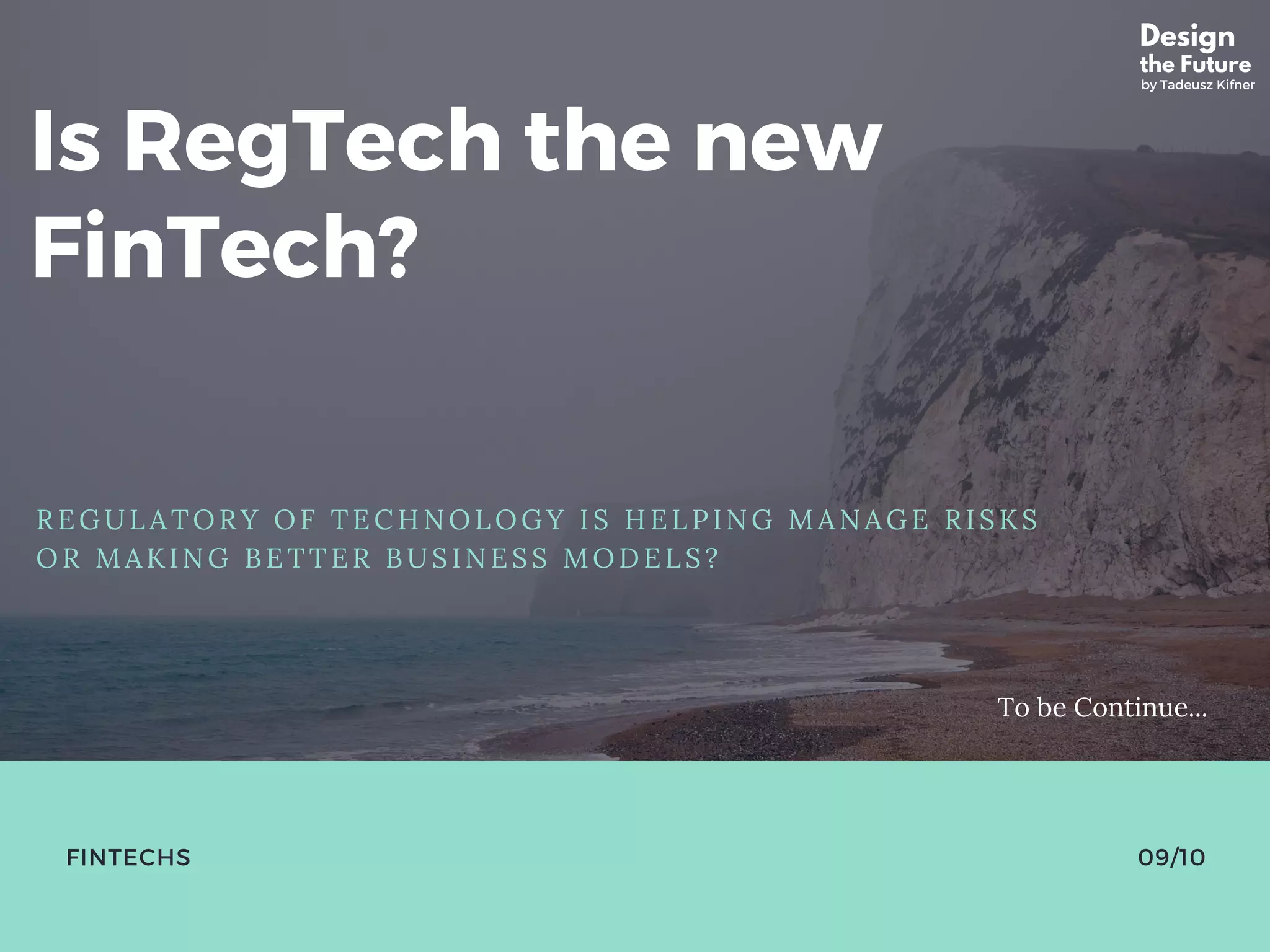 Fintechs by Design the Future Tadeusz Kifner | PPT