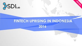 Fintech Uprising in Indonesia 2016 Preview | PDF
