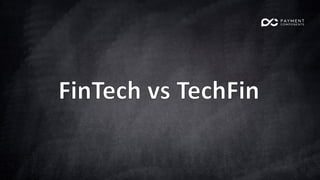 Fintech vs Techfin | PPT
