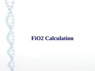 Fio2 Calculation -Fraction of Inspired Oxygen | ODP