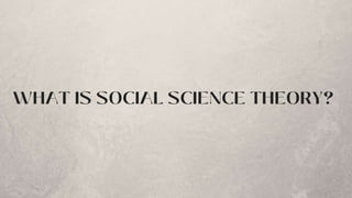 SOCIAL SCIENCE THEORIES AND THEIR IMPLICATIONS TO EDUCATION.pptx