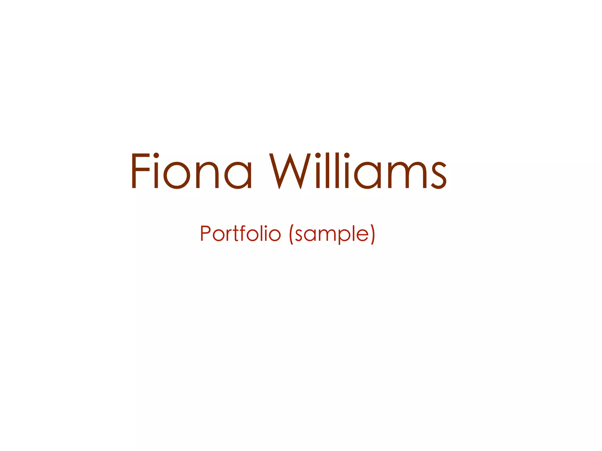 Fiona williams portfolio (slide show) | PPT