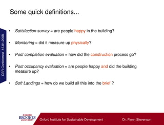Post-occupancy evaluation of housing Dr.Fionn Stevenson Co-director ...