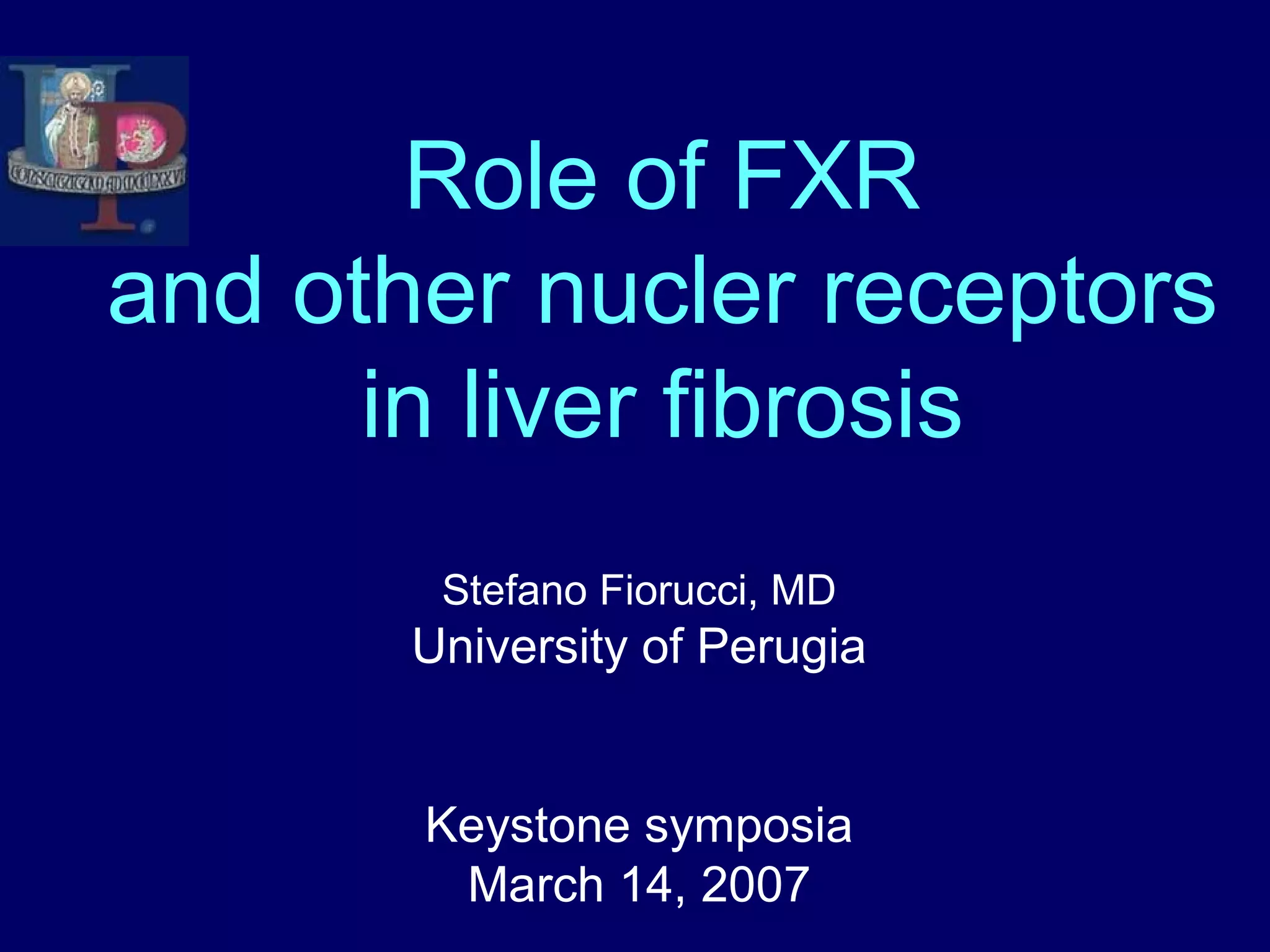 Role of FXR and other nuclear receptors in liver fibrosis - Prof ...