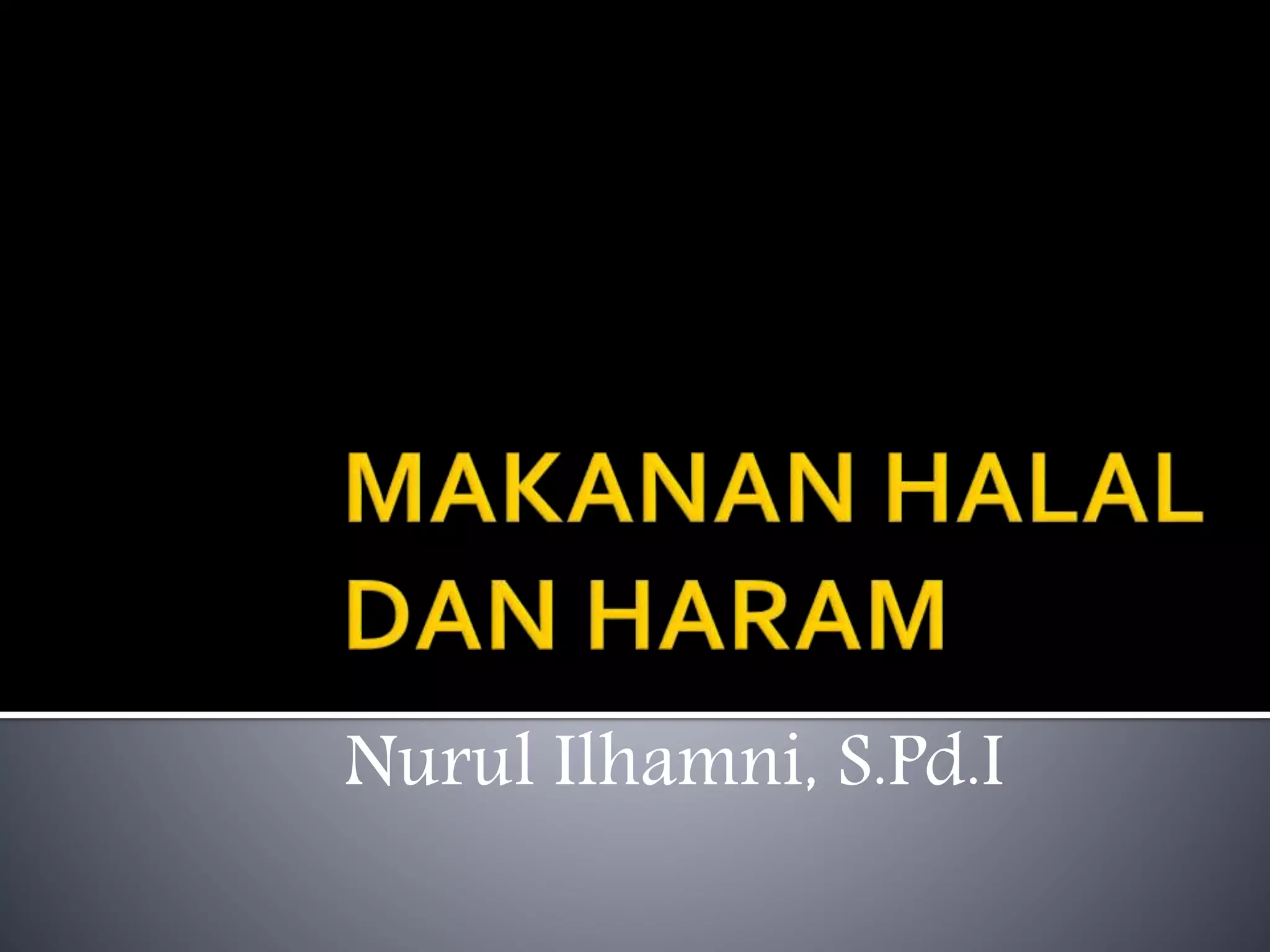 Fiqh 6 Makanan Halal dan Haram (part 1) | PPTX