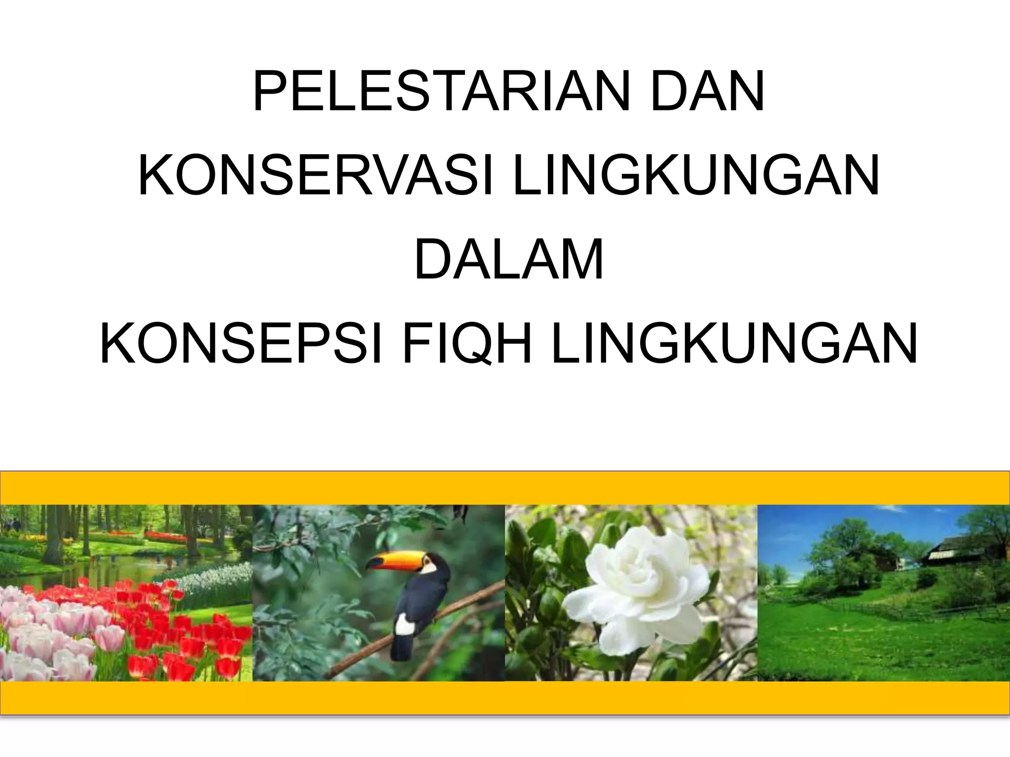 Konsepsi Fiqh Lingkungan tentang Konservasi Lingkungan | PPTX