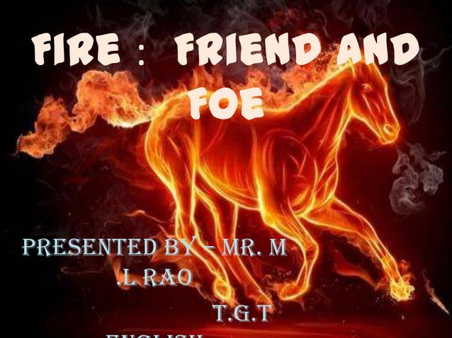 Fire : Friend and Foe | PPTX