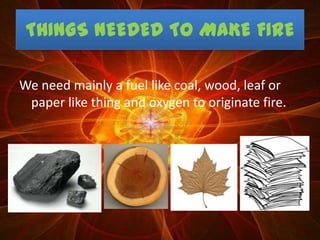 Fire : Friend and Foe | PPTX