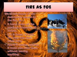 Fire : Friend and Foe | PPTX