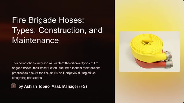 Fire-Brigade-Hoses-Types-Construction-and-Maintenance.pptx | Home ...