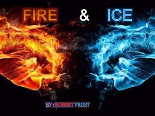 Fire and ice.pptx