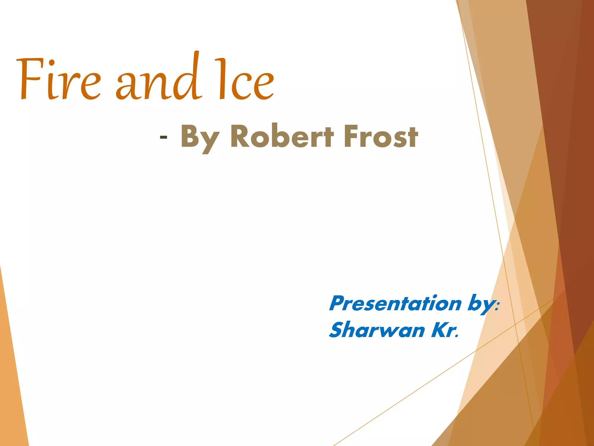 Fire and ice poem x | PPTX