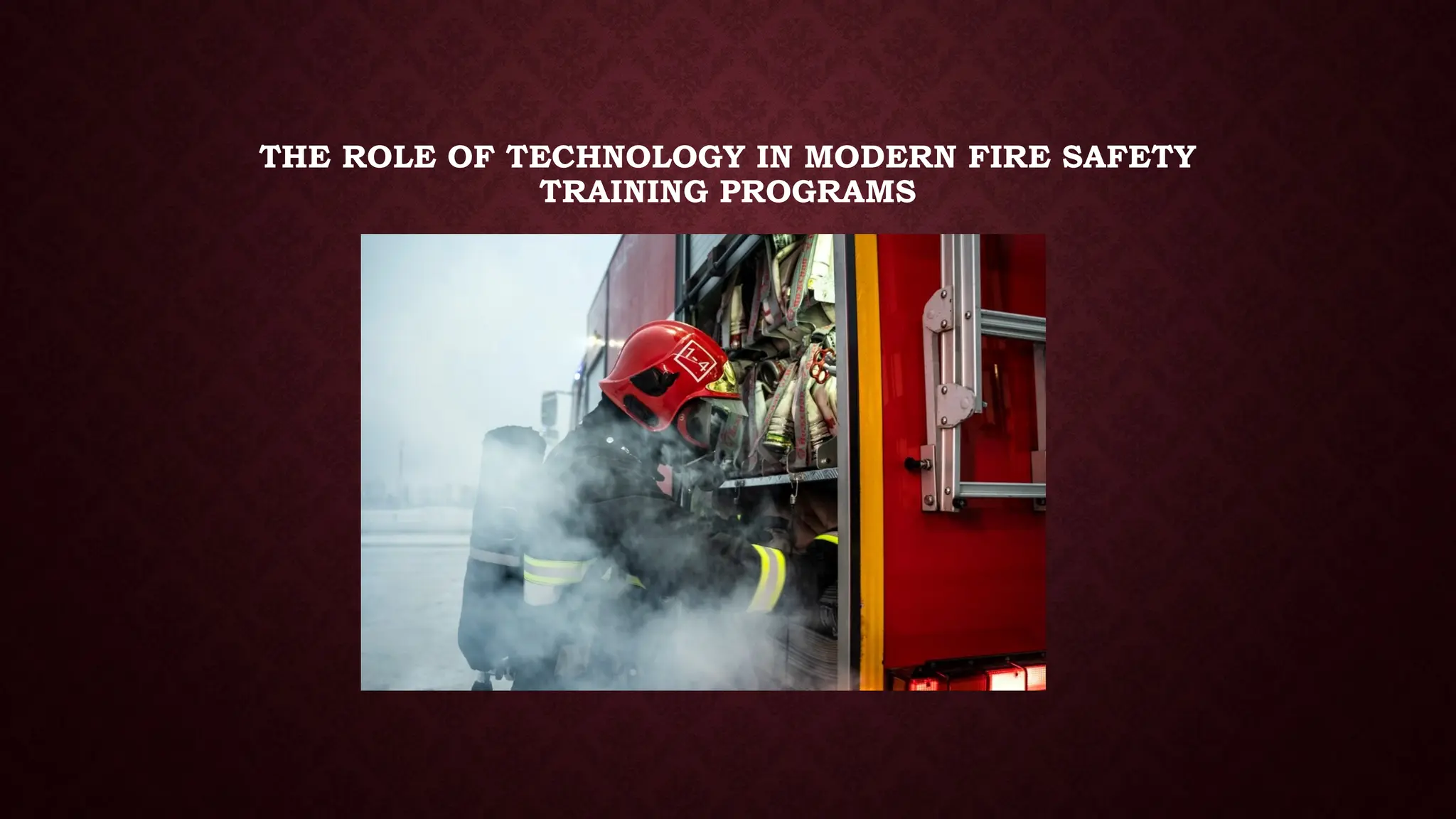 The Role of Technology in Modern Fire Safety Training Programs | PPTX