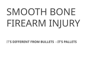 Firearm injuries with all wounds in detail with proper methods | PPTX