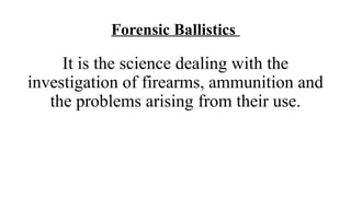 FIRE ARMS AND WOUND BALLISTICS- FORENSIC OVERVIEW | PPTX